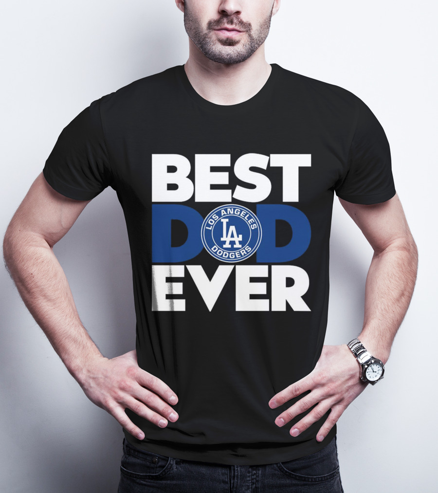 Best Dad Ever Los Angeles Dodgers T-Shirt