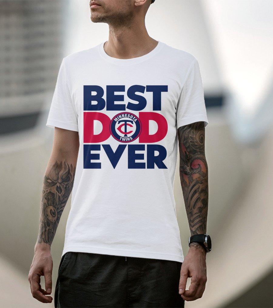 Best Dad Ever Minnesota Twins MLB Fan T-Shirt