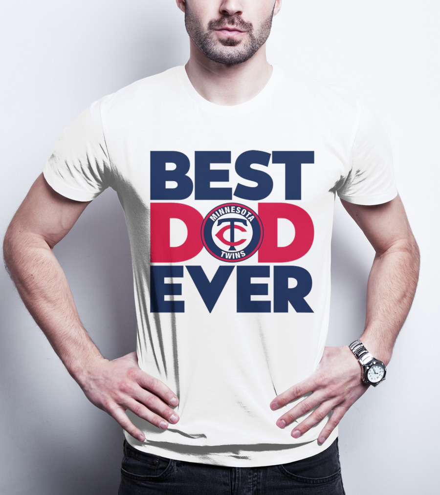 Best Dad Ever Minnesota Twins MLB Fan T-Shirt