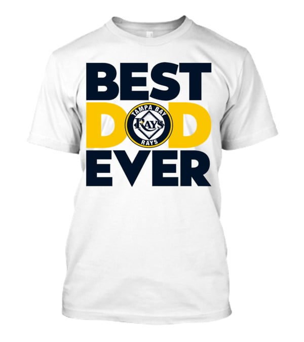 Best Dad Ever Tampa Bay Rays MLB T-Shirt