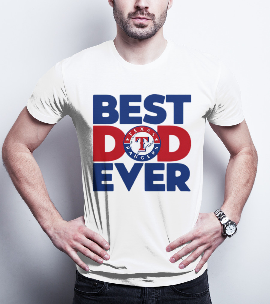 Best Dad Ever Texas Rangers MLB Baseball Fan T-Shirt