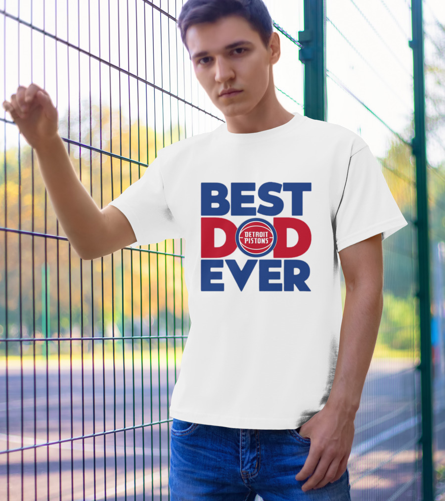 Best Dad Ever Detroit Pistons NBA T-Shirt