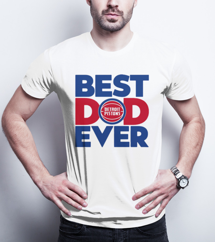Best Dad Ever Detroit Pistons NBA T-Shirt