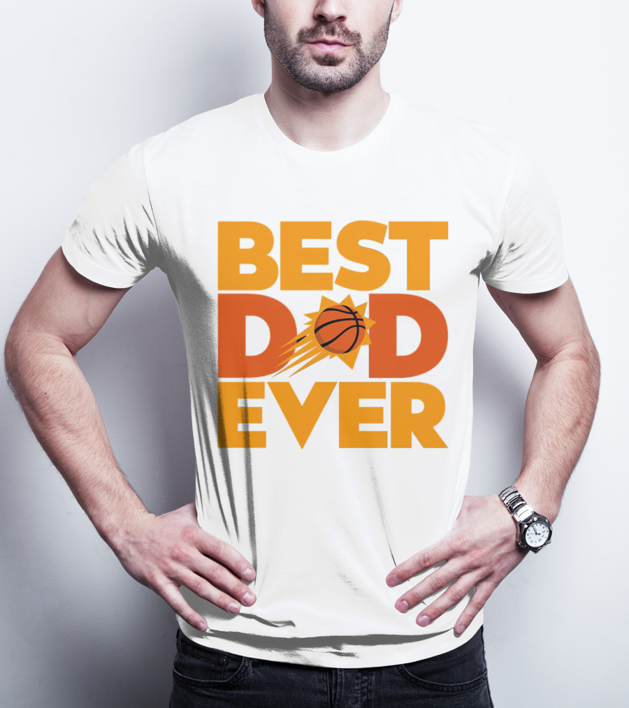 Best Dad Ever NBA Phoenix Suns Basketball T-Shirt