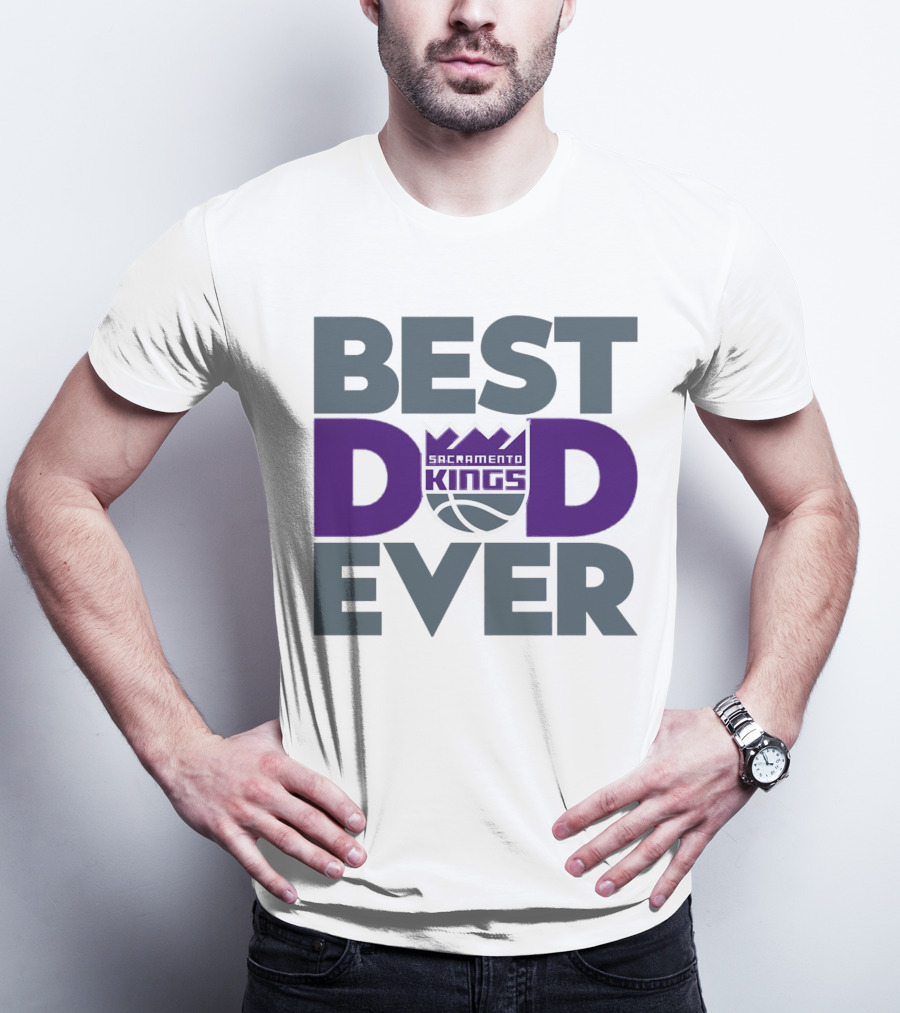Sacramento Kings Best Dad Ever NBA T-Shirt