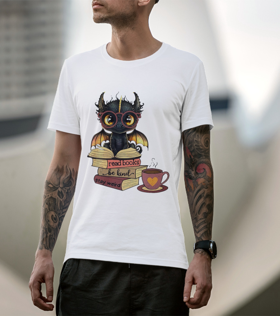 Cute Dragon Read Books Be Kind Stay Weird Coffee Lover T-Shirt