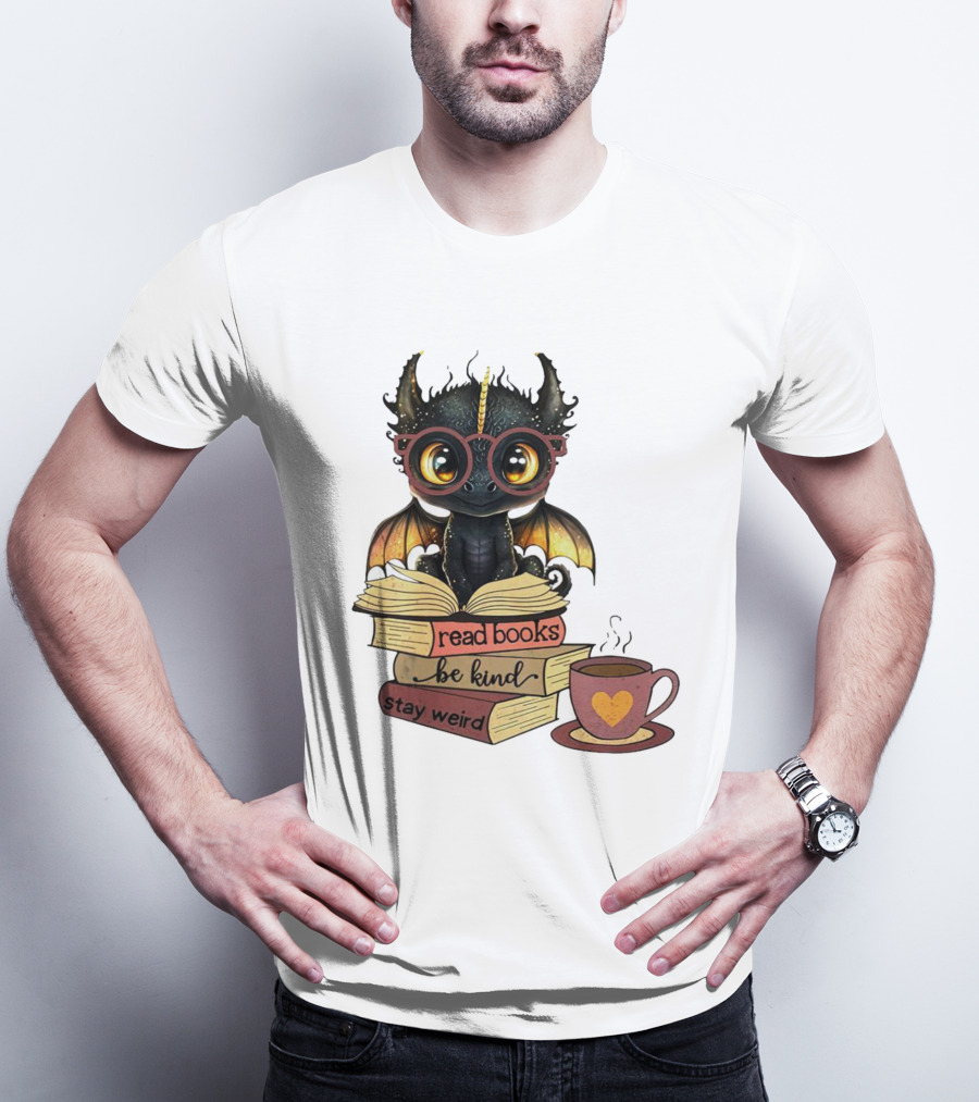 Cute Dragon Read Books Be Kind Stay Weird Coffee Lover T-Shirt