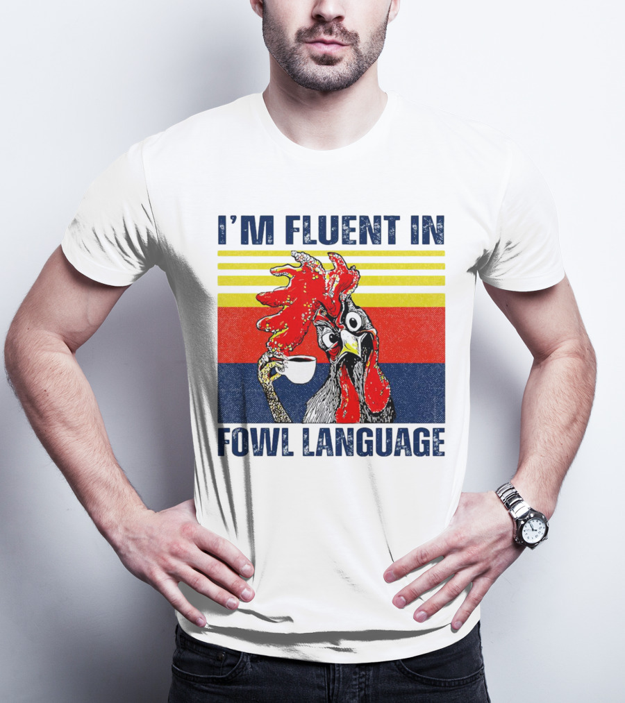 I’m Fluent In Fowl Language Retro Rooster With Coffee Cup T-Shirt