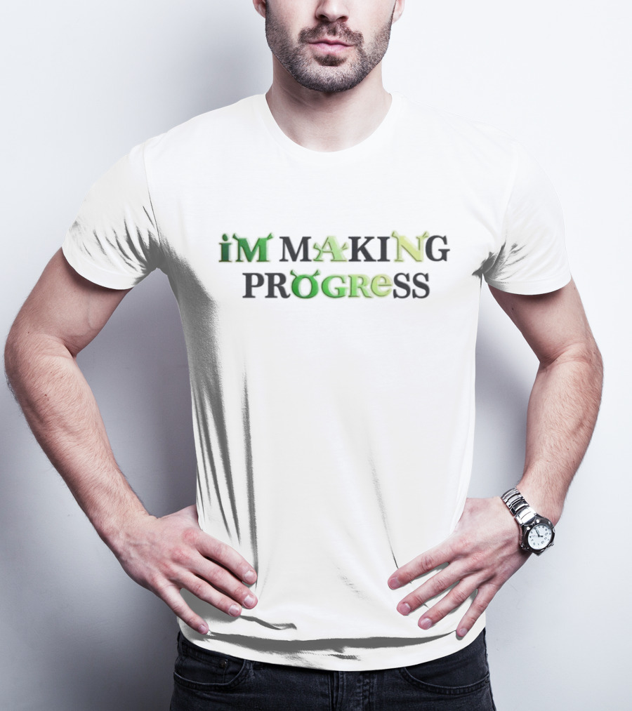 I’m Making Progress Ogre Shrek-Inspired Motivational Message T-Shirt