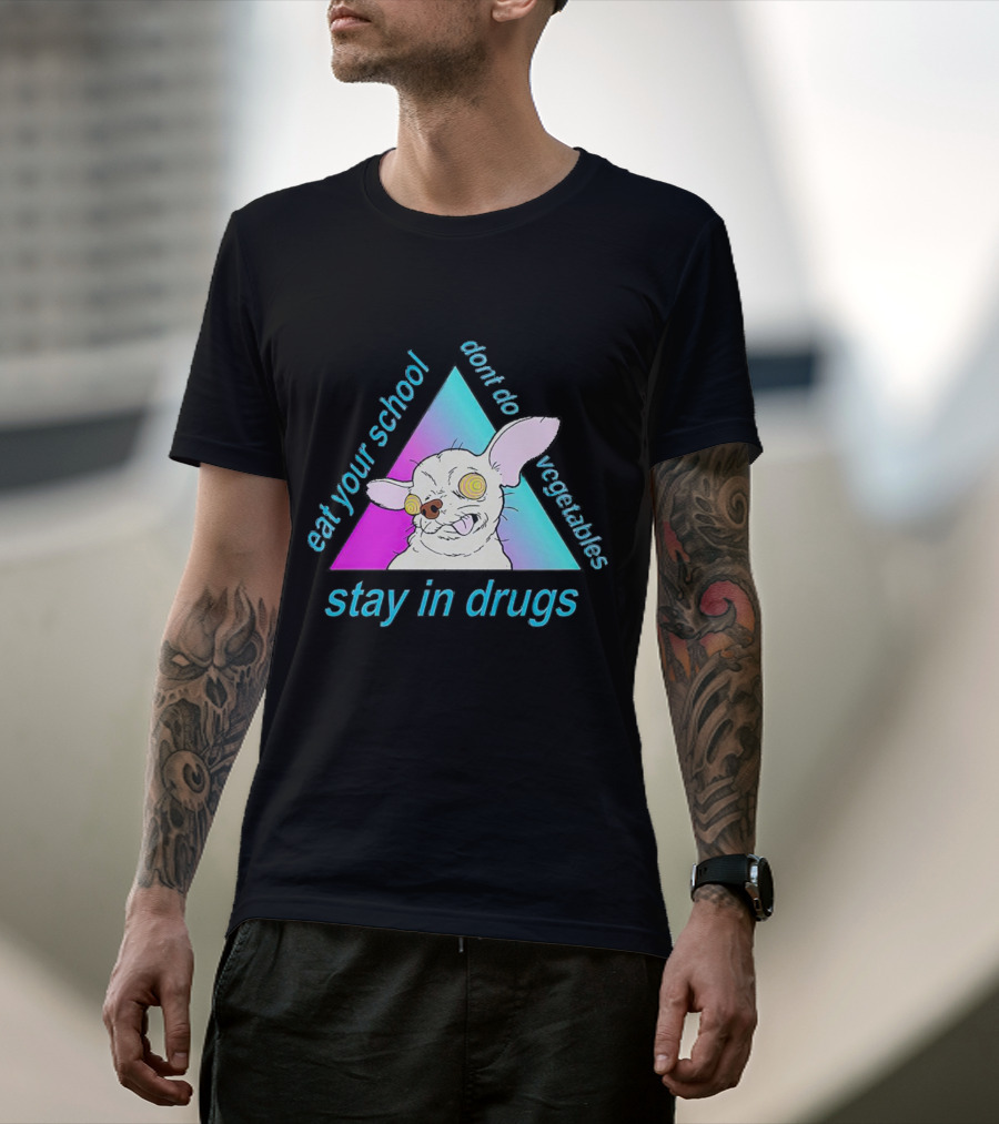 Stay In Drugs Eat Your School Don’t Do Vegetables Trippy Dog Triangle T-Shirt