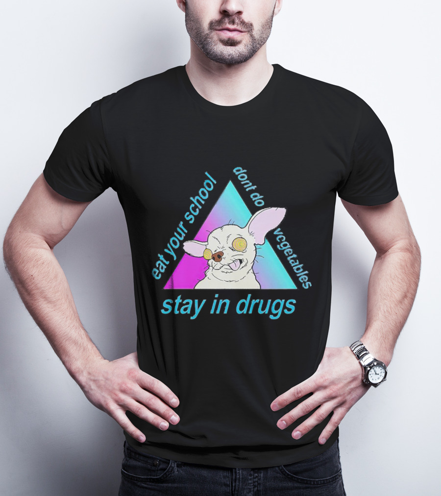 Stay In Drugs Eat Your School Don’t Do Vegetables Trippy Dog Triangle T-Shirt