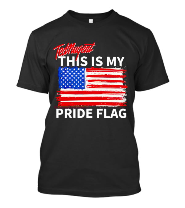 Ted Nugent This Is My Pride Flag American Colors T-Shirt