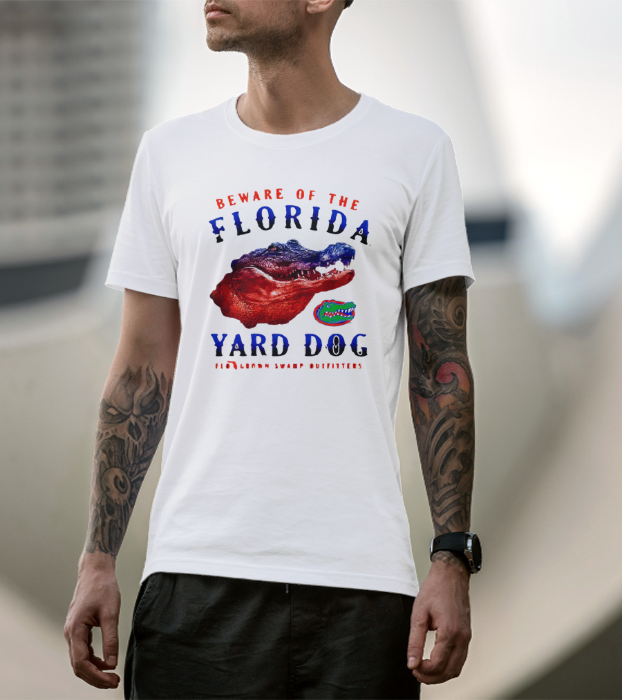 Beware Of The Florida Yard Dog Florida Gators FloGrown Swamp Outfitters T-Shirt
