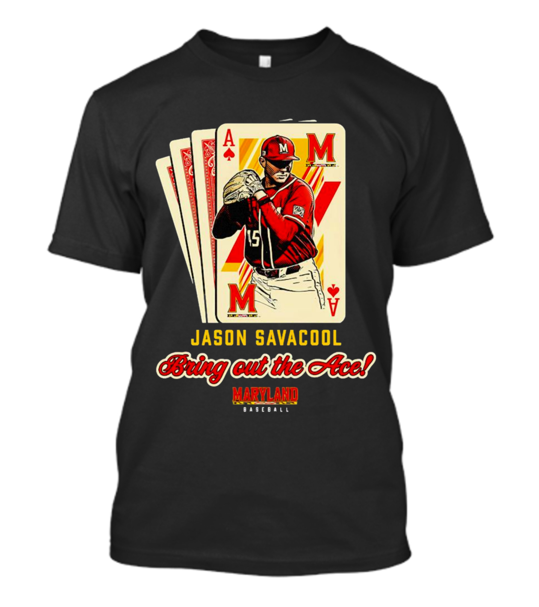 Jason Savacool Bring Out The Ace Maryland Baseball Player Card T-Shirt