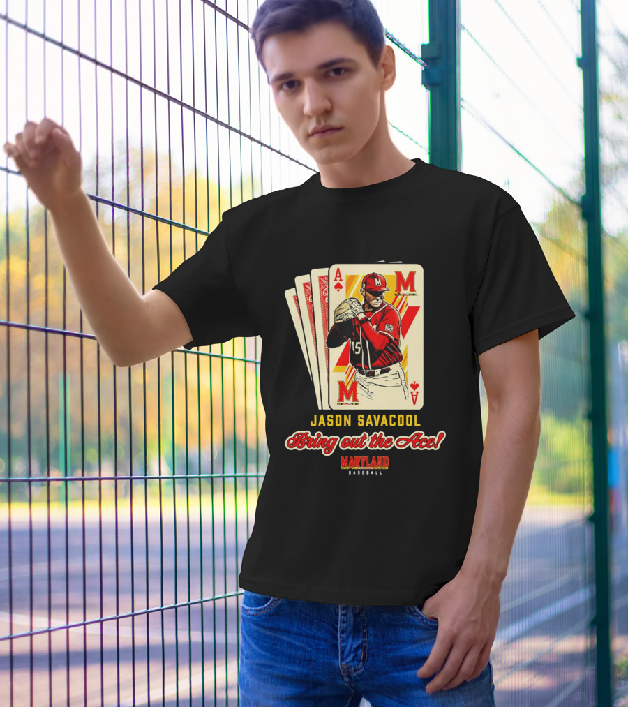 Jason Savacool Bring Out The Ace Maryland Baseball Player Card T-Shirt
