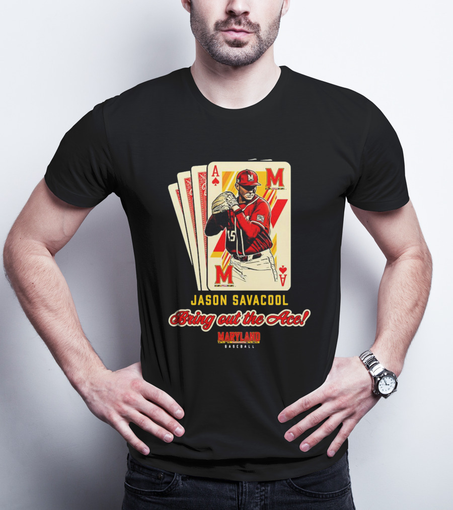 Jason Savacool Bring Out The Ace Maryland Baseball Player Card T-Shirt