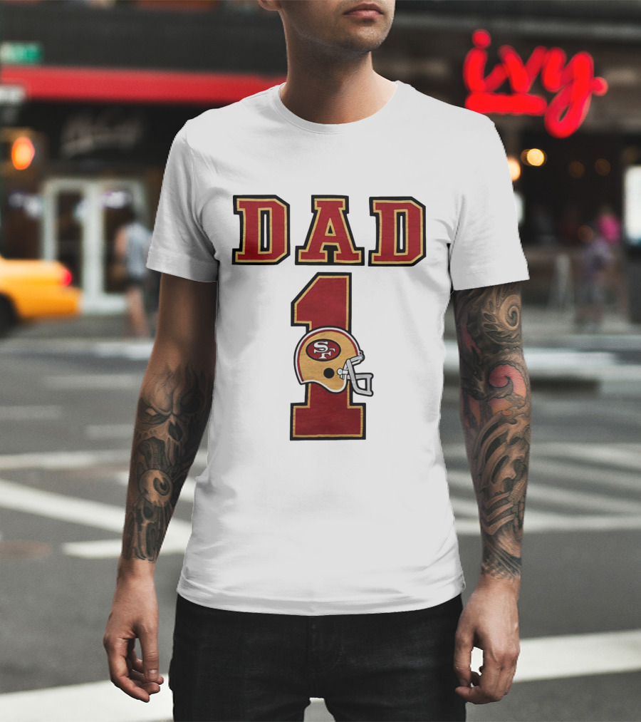 San Francisco 49ers Dad Number 1 Football Helmet T-Shirt