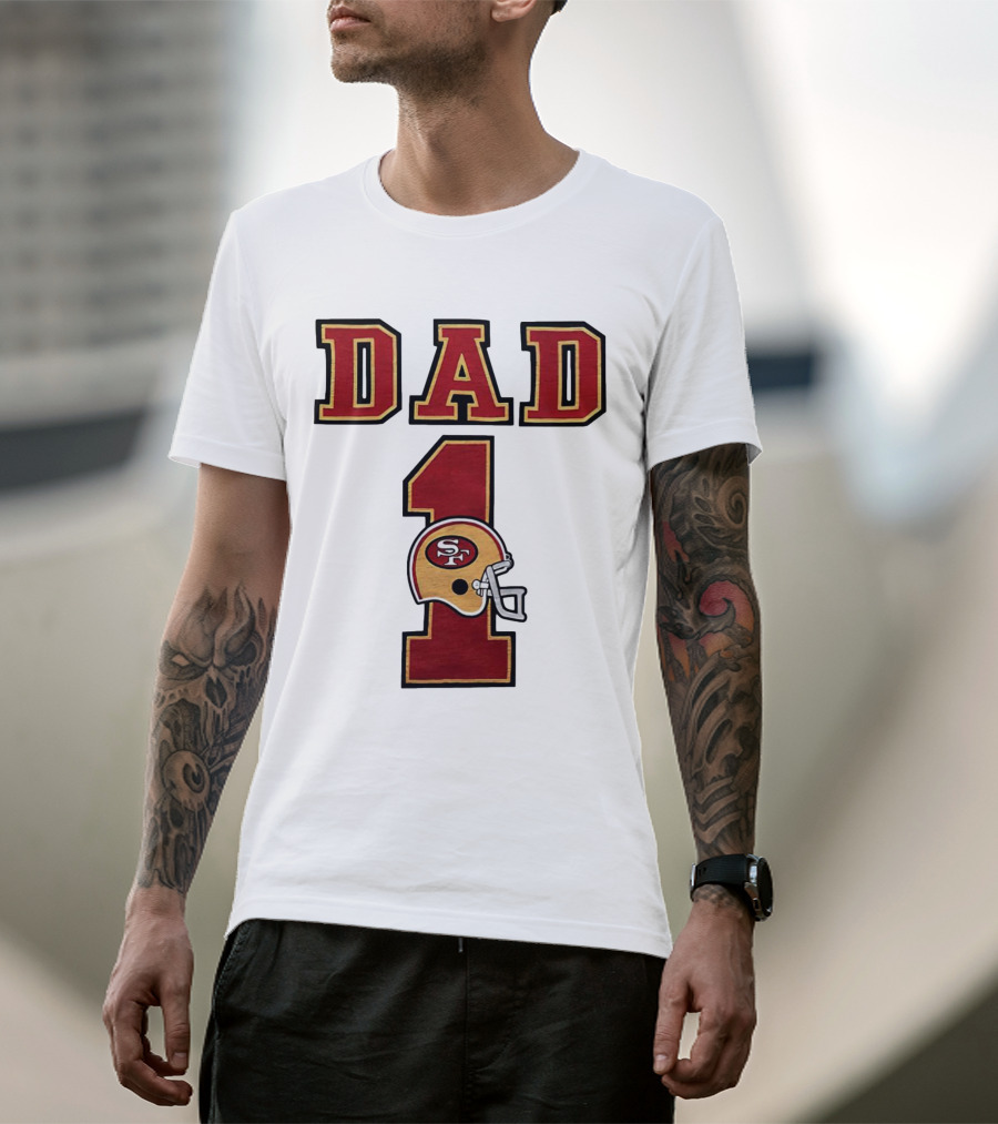 San Francisco 49ers Dad Number 1 Football Helmet T-Shirt