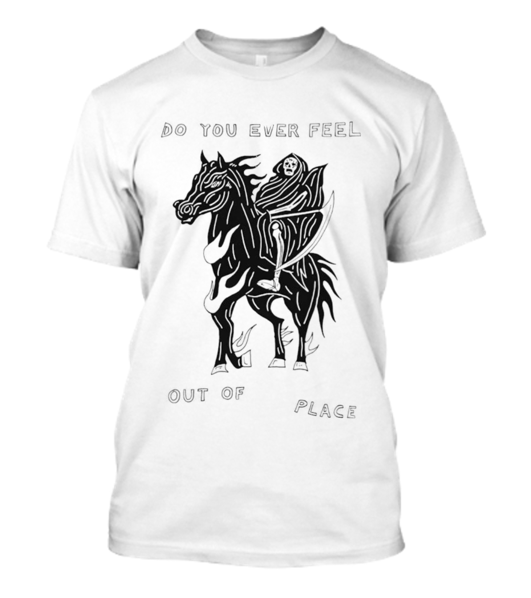 Do You Ever Feel Out Of Place Grim Reaper Riding Horse T-Shirt