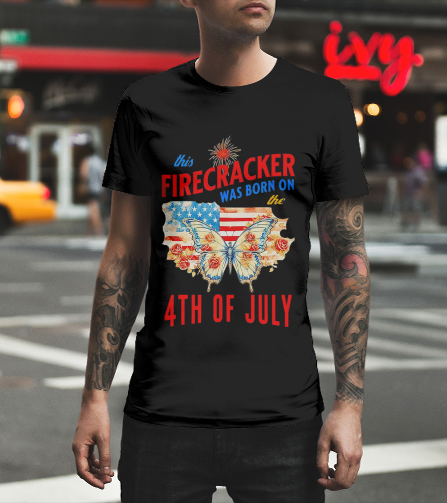 This Firecracker Was Born On The Fourth Of July With American Flag Butterfly And Roses T-Shirt