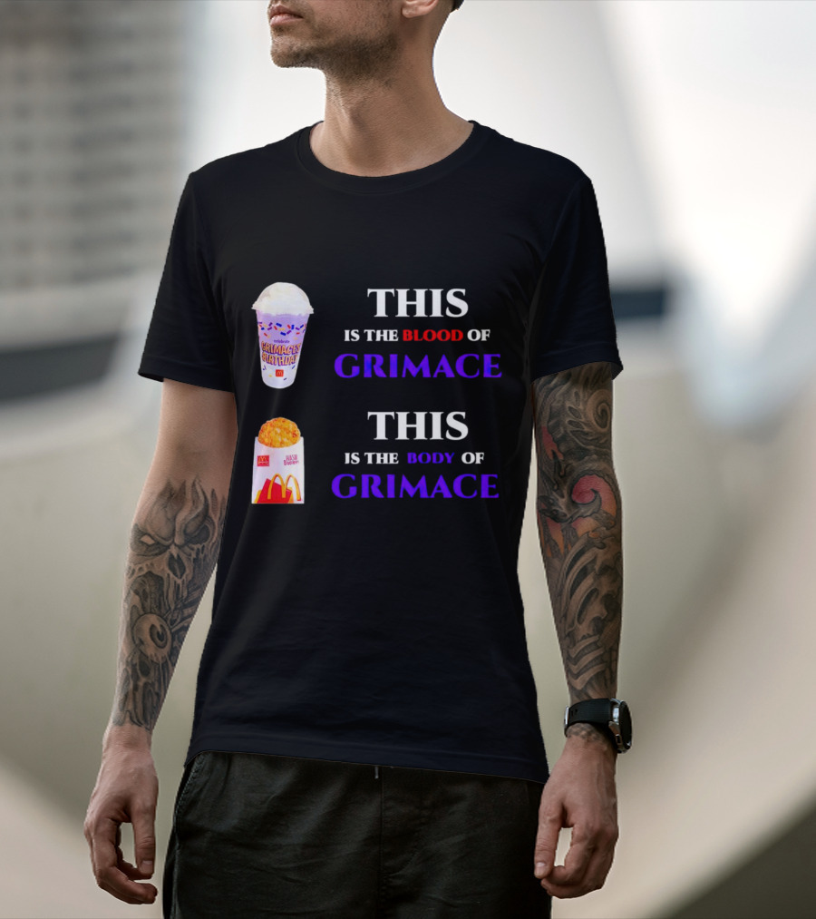 THIS IS THE BLOOD OF GRIMACE GRIMACE'S BIRTHDAY SHAKES THIS IS THE BODY OF GRIMACE MC DONALD'S HASH BROWNS T-Shirt
