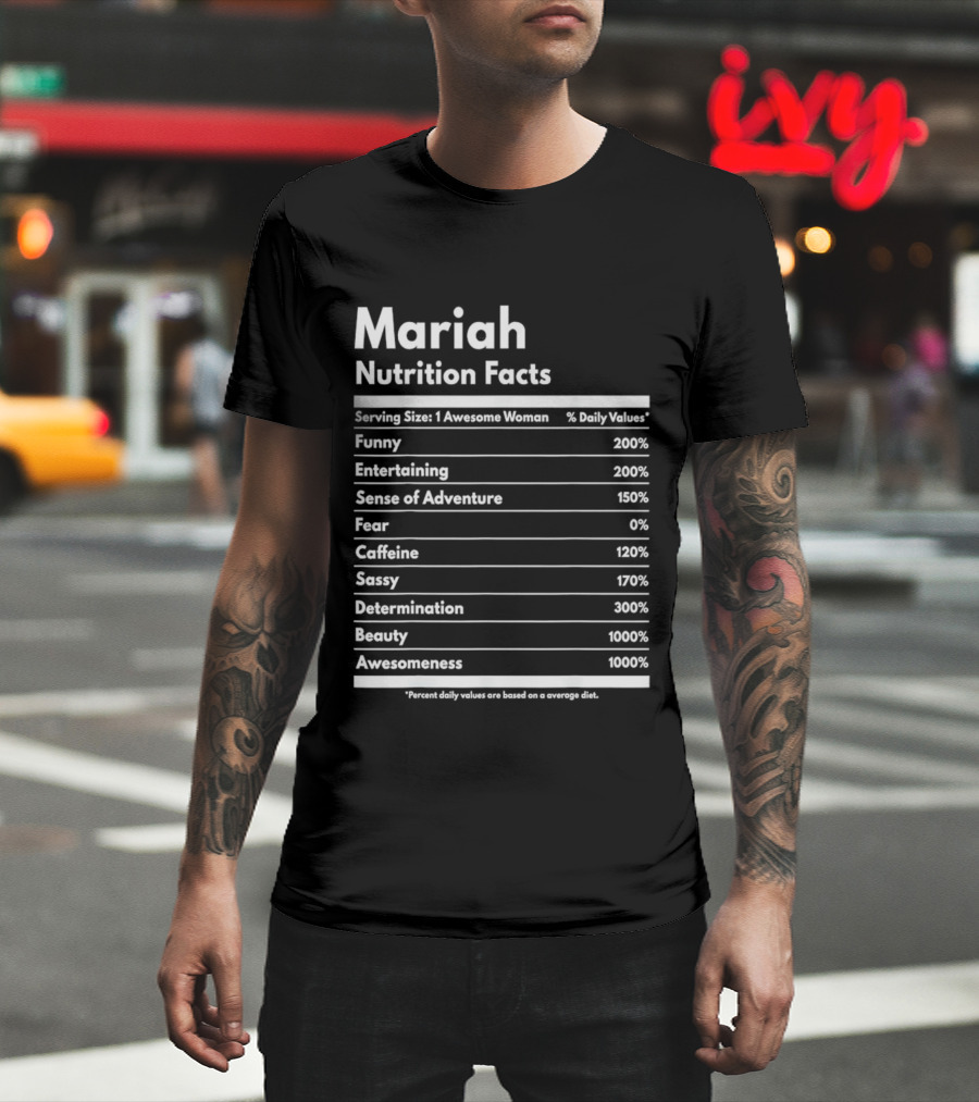 Mariah Nutrition Facts Funny Entertaining Adventure Sassy Determination Beauty Awesomeness T-Shirt