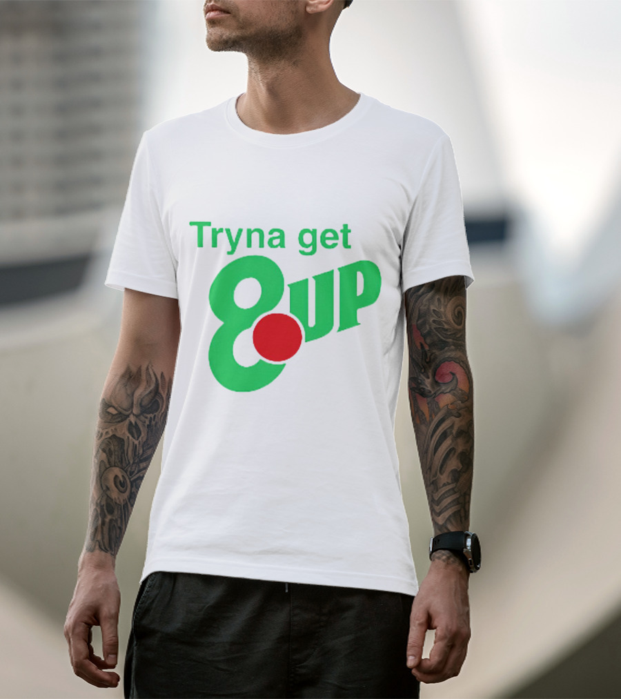 Tryna Get 8 Up Styled In 7UP Logo Font And Colors T-Shirt