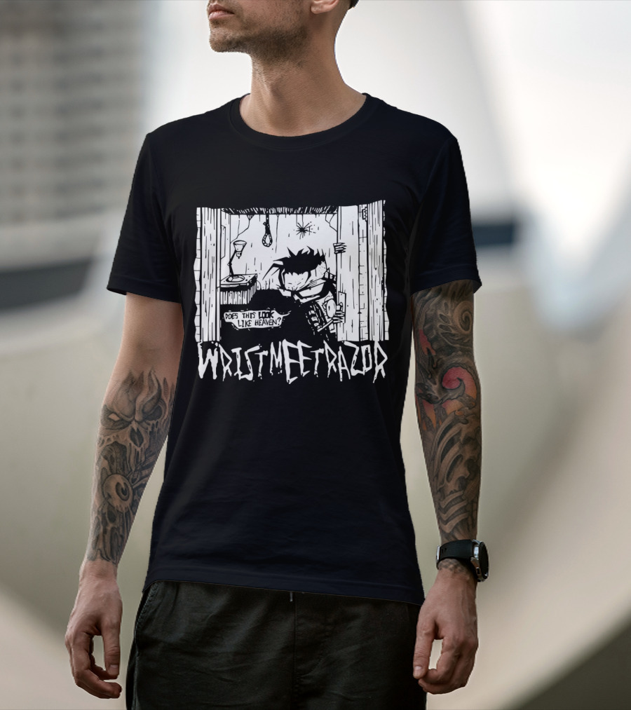 Wristmeetrazor Does This Look Like Heaven Johnny The Homicidal Mania T-Shirt