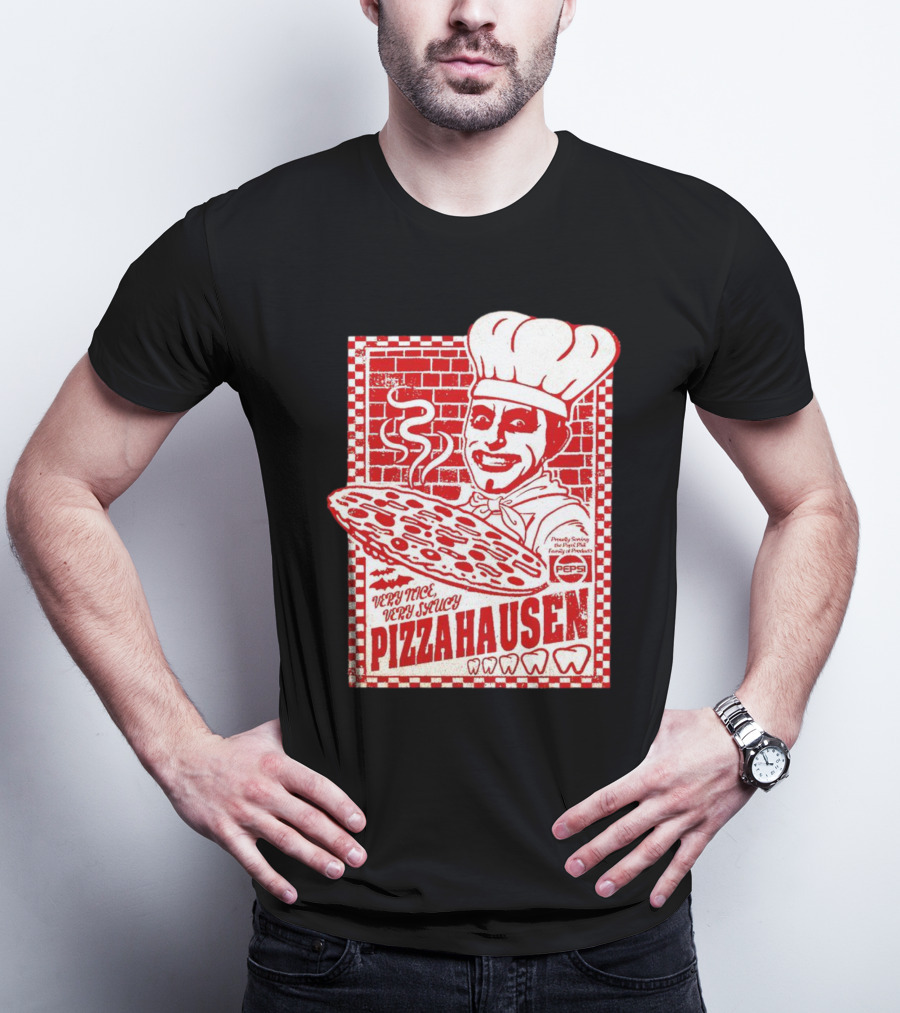 Very Nice Very Saucy Pizza Hausen Chef Holding Large Pepperoni Pizza T-Shirt
