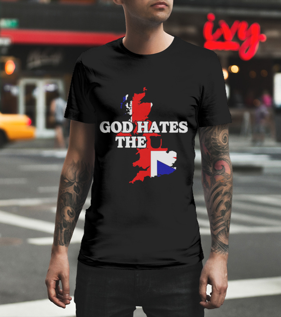 God Hates The UK Map With Union Jack Colors T-Shirt