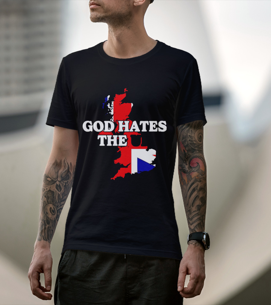 God Hates The UK Map With Union Jack Colors T-Shirt