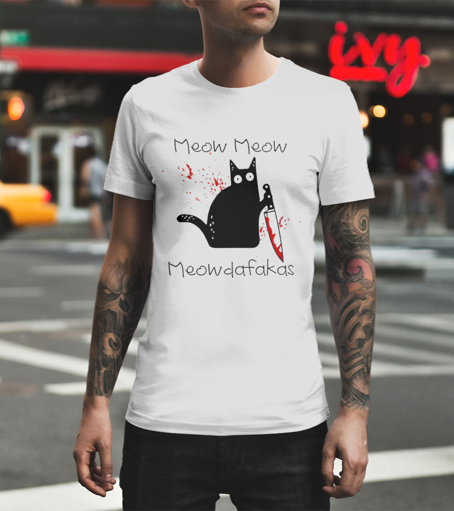 Meow Meow Meowdafakas Halloween Cat With Bloody Knife T-Shirt