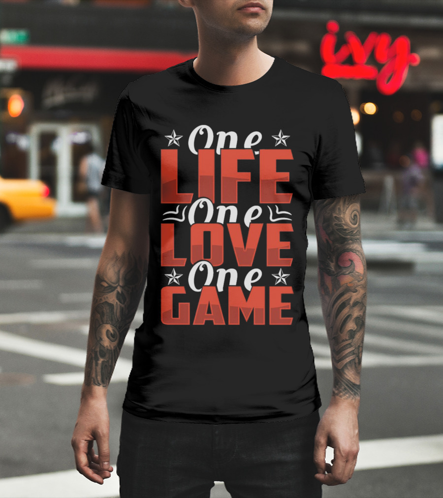 One Life One Love One Game Inspirational Motivational Stars T-Shirt