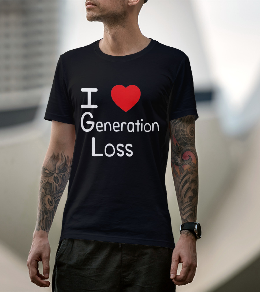 I Heart Generation Loss T-Shirt
