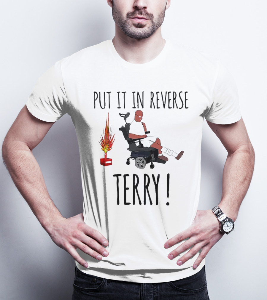 PUT IT IN REVERSE TERRY FIREWORKS WHEELCHAIR MOMENT T-Shirt