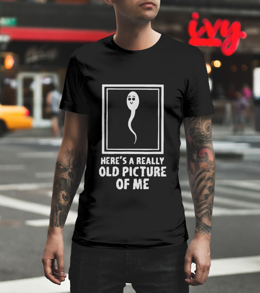 Here’s A Really Old Picture Of Me Retro Humor Sperm Cartoon T-Shirt