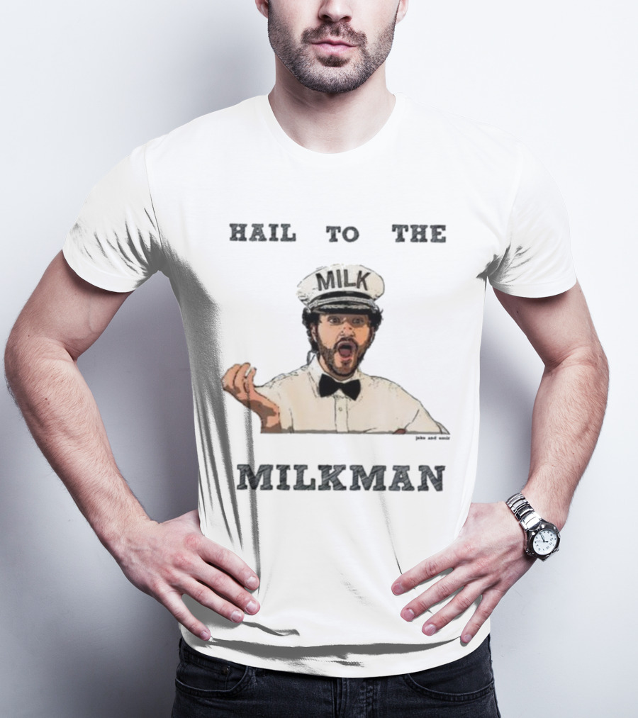 Hail To The Milkman Jake And Amir Milkman Iconic Comedy Sketch T-Shirt