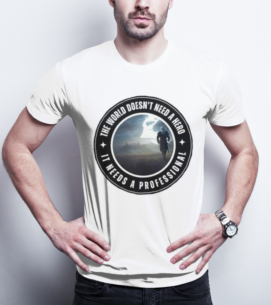 The World Doesn't Need A Hero It Needs A Professional The Witcher Wolf Roams The Land T-Shirt