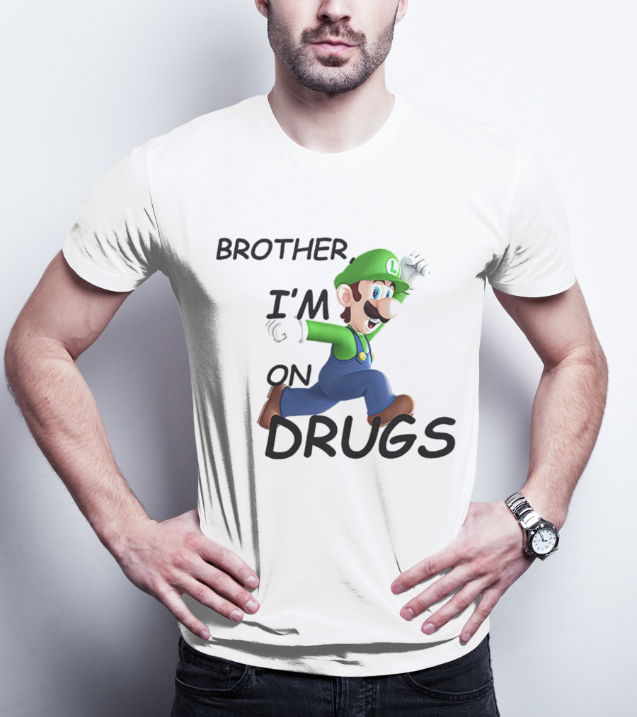 Brother I’m On Drugs Mario Luigi T-Shirt