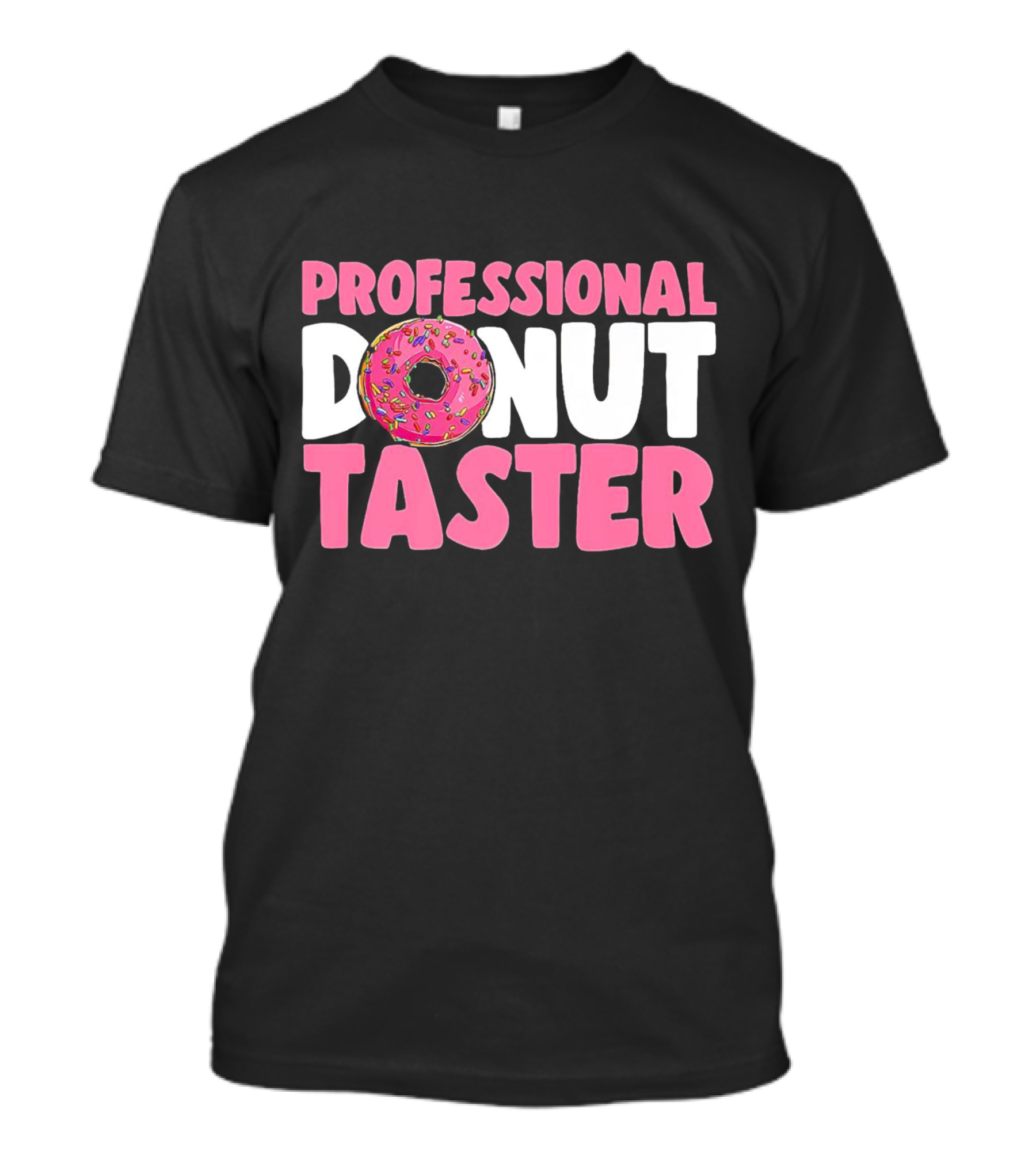 Professional Donut Taster Doughnut Donut T-Shirt