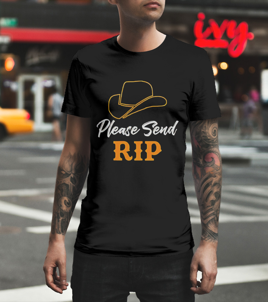 Please Send Rip Yellowstone Cowboy Hat T-Shirt