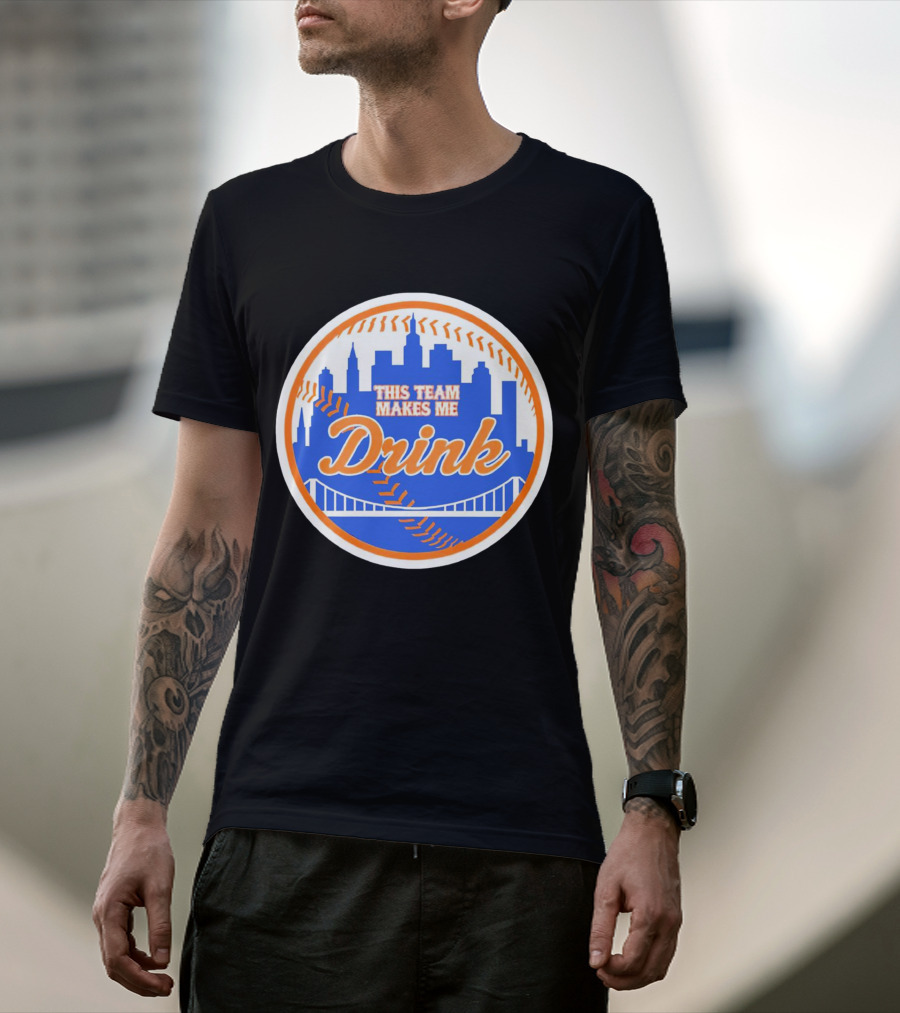 This Team Makes Me Drink New York Mets Skyline Baseball T-Shirt