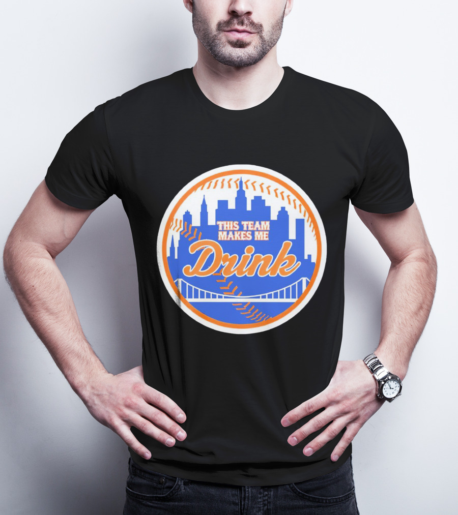 This Team Makes Me Drink New York Mets Skyline Baseball T-Shirt