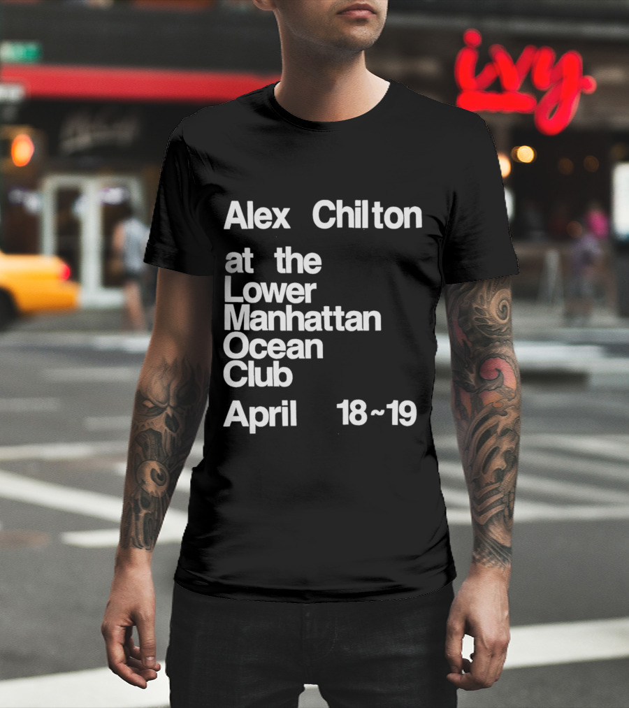 Alex Chilton At The Lower Manhattan Ocean Club April 18-19 T-Shirt