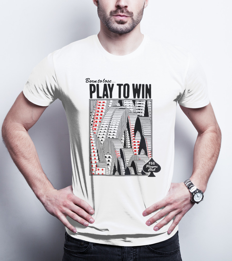 Born To Lose Play To Win FSG Players Club Card Heart Tower T-Shirt