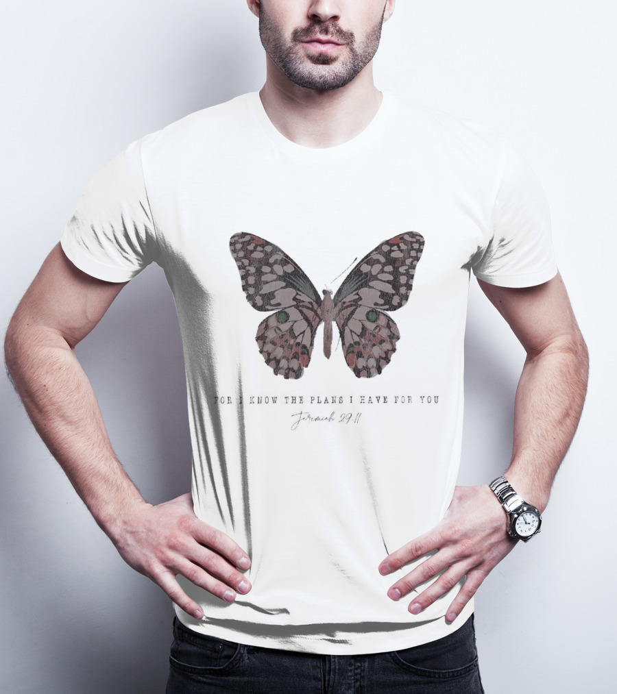For I Know The Plans I Have For You Jeremiah 29:11 Butterfly T-Shirt