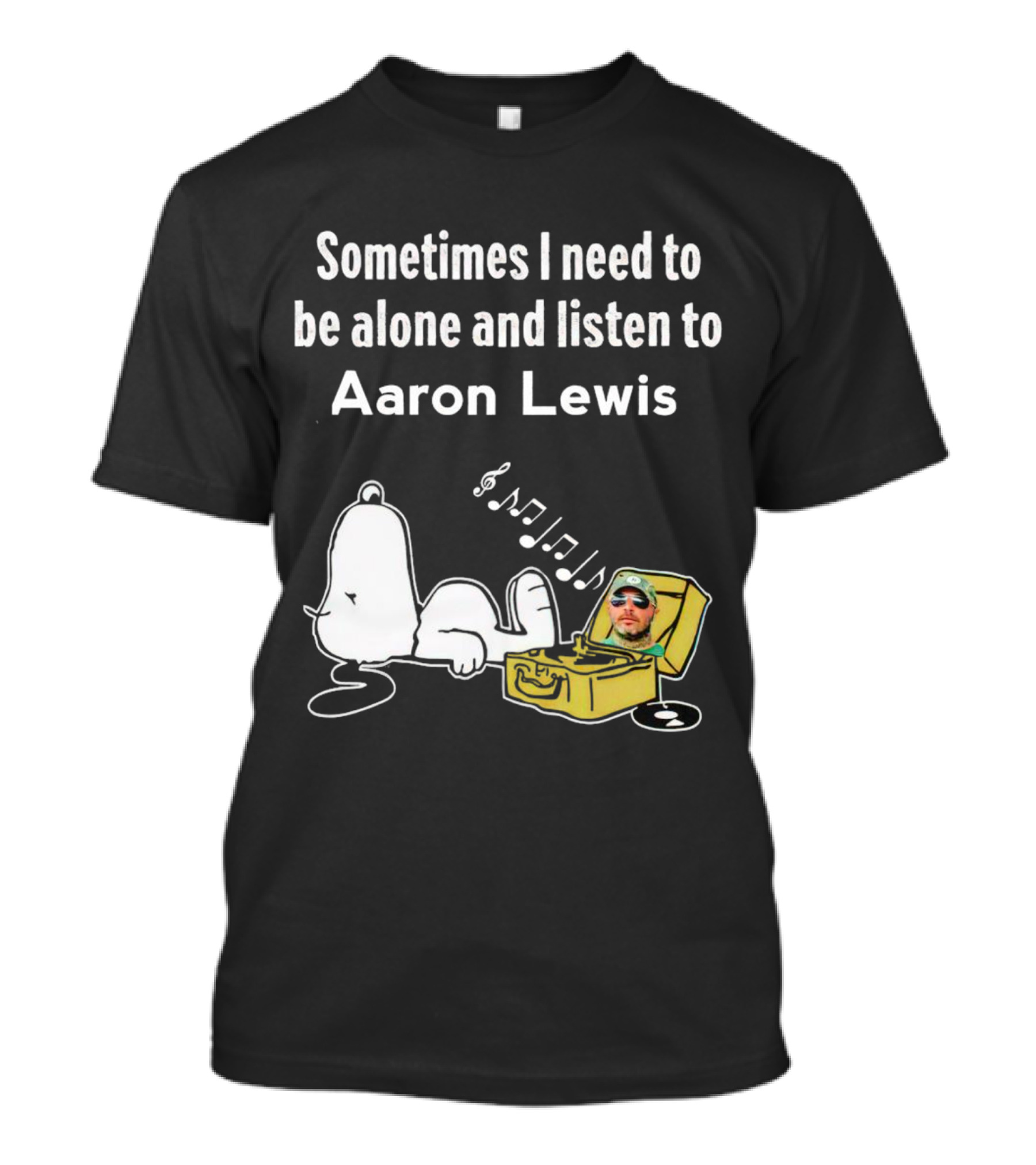 Sometimes I Need To Be Alone And Listen To Aaron Lewis Snoopy Record Player T-Shirt