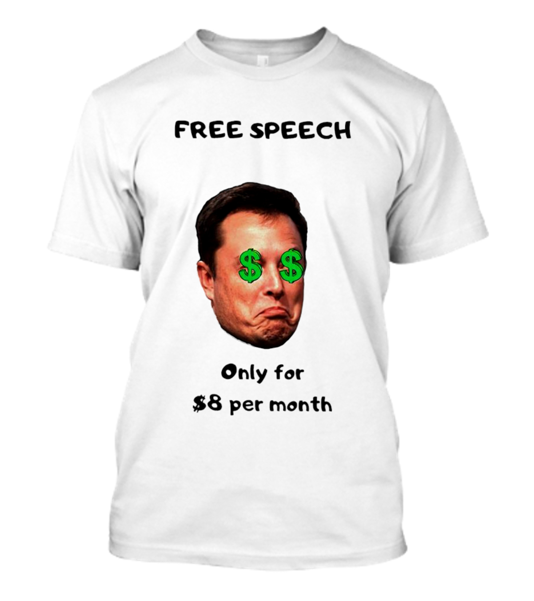 FREE SPEECH Only For $8 Per Month Dollar Eyes T-Shirt