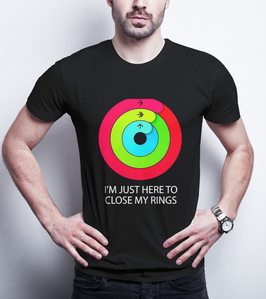 I’m Just Here To Close My Rings Bright Colorful Fitness Motivation T-Shirt