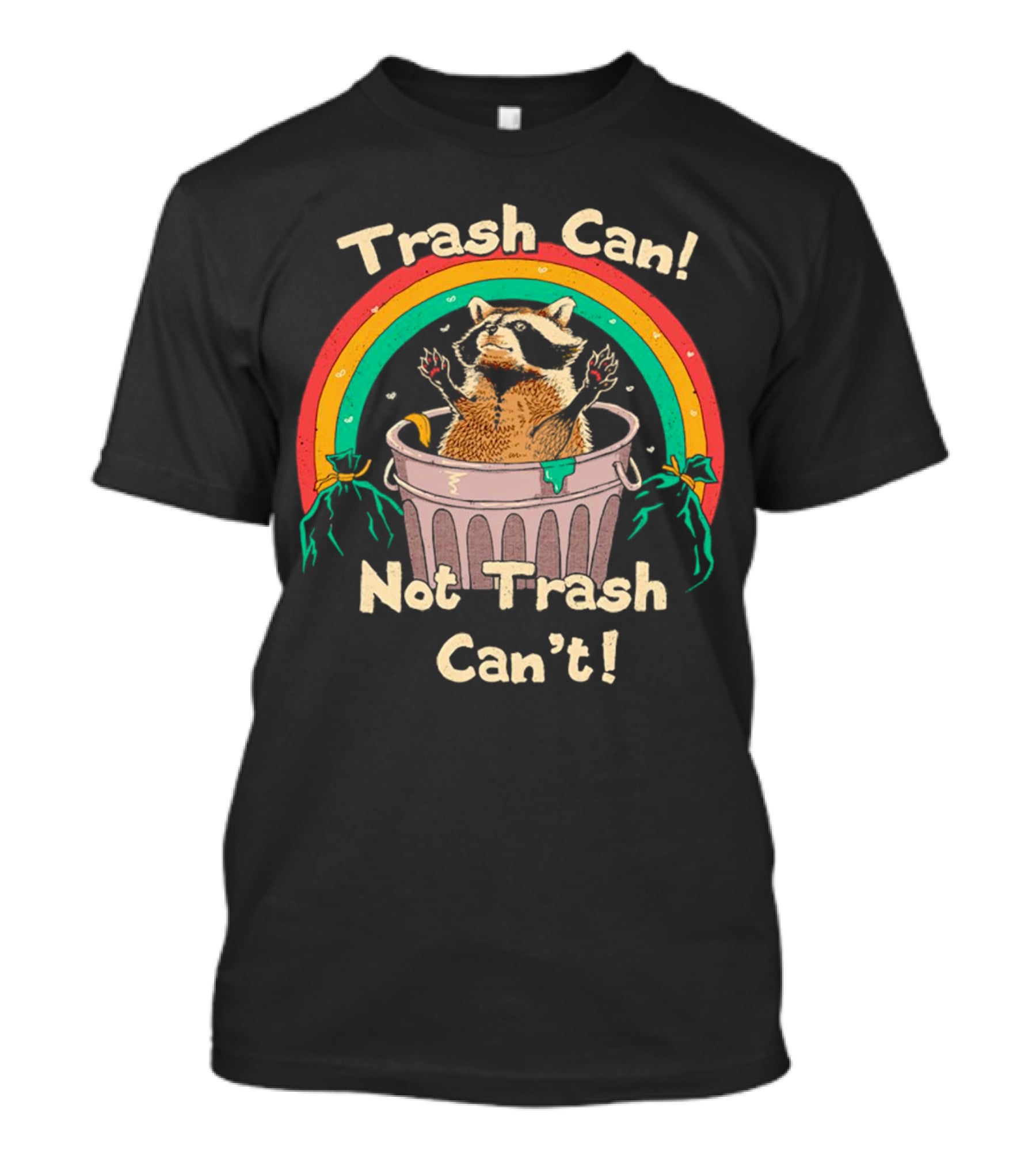 Trash Can Not Trash Can’t Raccoon Rainbow T-Shirt